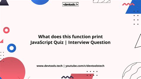 What Does This Function Print Javascript Quiz Interview Question Rlearnjavascript