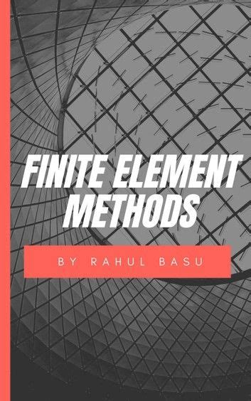 Finite Element Methods Ebook By Rahul Basu Rakuten Kobo Finite Element Finite Element