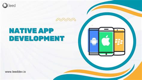 What Is Native App Development A Comprehensive Guide Leed