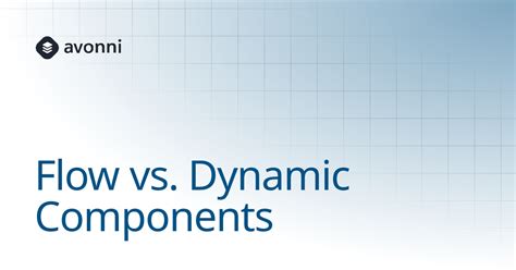 Flow Vs Dynamic Components Documentation Hub