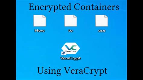 Using Veracrypt To Create Encrypted Containers Windows Tutorial