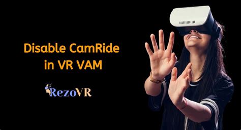 How To Disable Camride In Vr Vam Ultimate 2025 Guide
