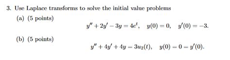 solved 3 use laplace transforms to solve the initial value
