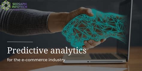 Predictive Analytics For The E Commerce Industry Predictive Analytics For The E Commerce Industry