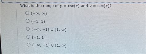 Solved What Is The Range Of Y Csc X And Chegg Com