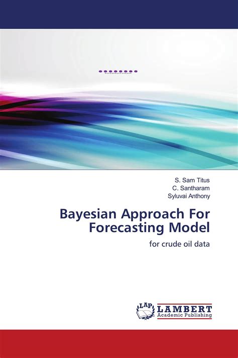 Bayesian Approach For Forecasting Model 978 3 659 27476 3
