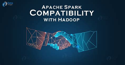 Apache Spark Compatibility With Hadoop DataFlair