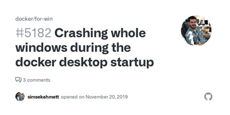 Crashing Whole Windows During The Docker Desktop Startup · Issue 5182 · Dockerfor Win · Github