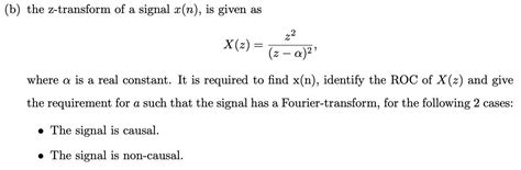 Solved B The Z Transform Of A Signal X N Is Given As Chegg Com