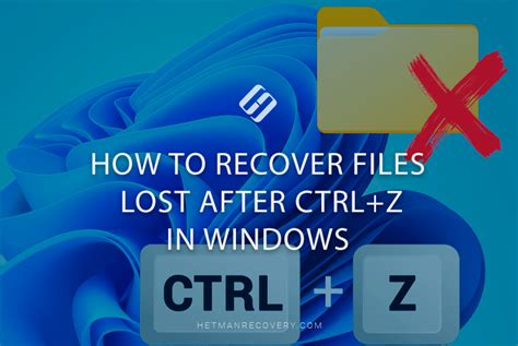 How To Recover Files Lost After Ctrl Z In Windows