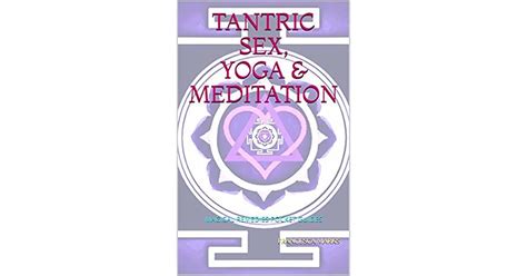 Tantric Sex Yoga Meditation By Francesca Marks