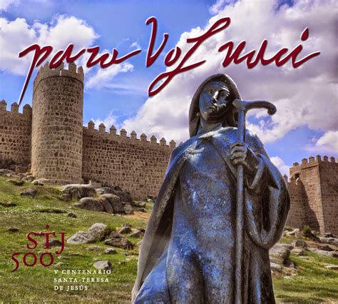 Santa Teresa De Jesús Mujer De Hoy 2 Las Edades Del Hombre 2015