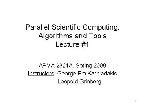 Parallel Scientific Computing Algorithms And Tools Lecture 1