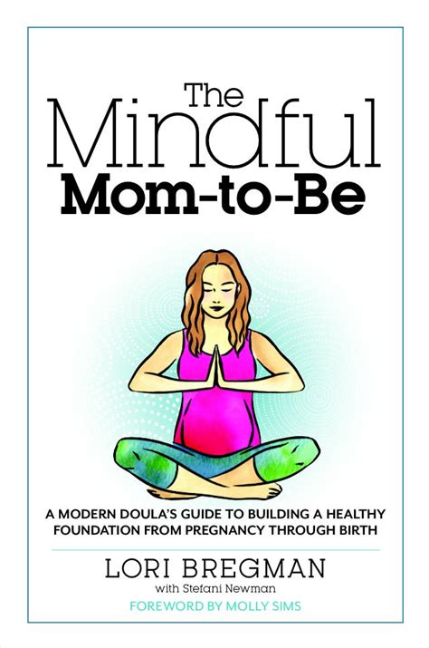 The Mindful Mom To Be By Lori Bregman Artofit