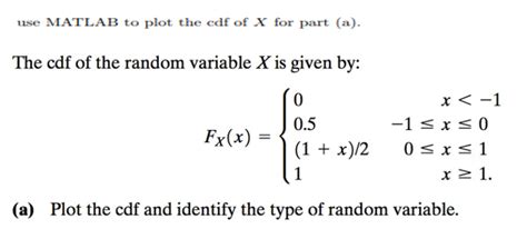 Solved Use Matlab To Plot The Cdf Of X For Part A The Cdf