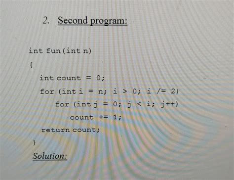 Solved 2 Second Program Int Fun Int N Int Count 0 For