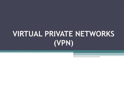Virtual Private Networks Vpn Ppt Pptx