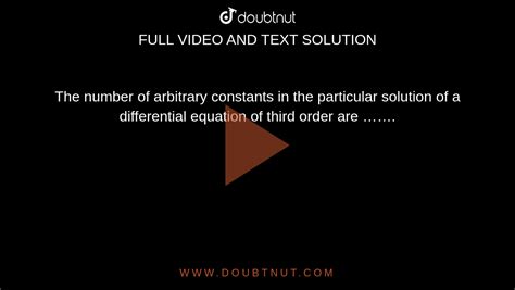 The Number Of Arbitrary Constants In The Particular Solution Of The Number Of Arbitrary Constants In The Particular Solution Of