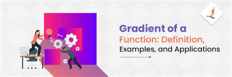 Gradient Of A Function Definition Examples And Applications