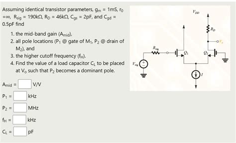 SOLVED Assuming identical transistor parameters gm ImS ro Rsig kÎ Ro kÎ