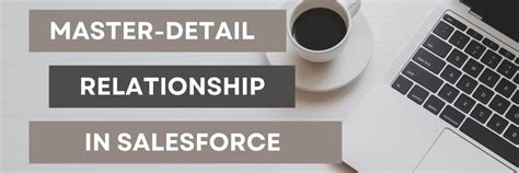 Master Detail Relationship In Salesforce Forcelearn