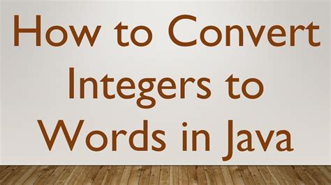 How To Convert Integers To Words In Java Youtube