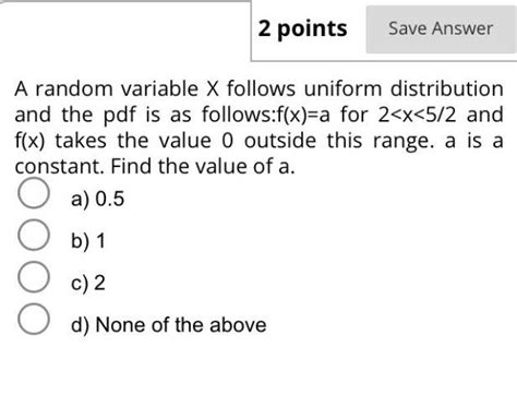 Solved A Random Variable X Follows Uniform Distribution And