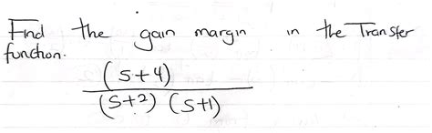 Solved Find The Gain Margin In The Chegg Com