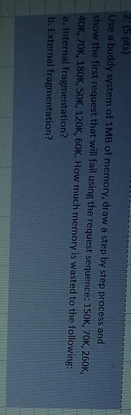 Solved 2 5 Pts Use A Buddy System Of 1mb Of Memory Draw