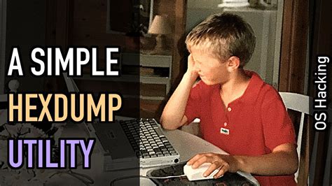 Os Hacking Lets Make A Simple Hexdump Utility Youtube