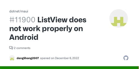 Listview Does Not Work Properly On Android · Issue 11900 · Dotnetmaui · Github