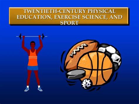 Ppt Twentieth Century Physical Education Exercise Science And Sport