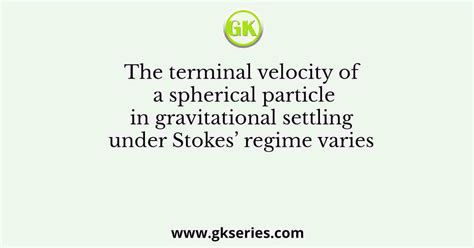 The Terminal Velocity Of A Spherical Particle In Gravitational Settling