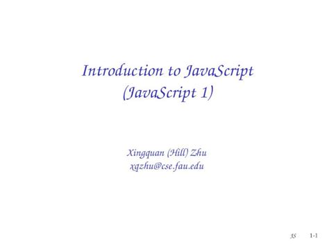 Ppt Js1 1 Introduction To Javascript Javascript 1 Xingquan Hill