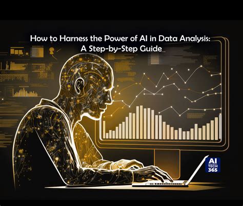 How To Harness The Power Of Ai In Data Analysis A Step By Step Guide