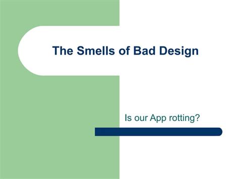 The Smells Of Bad Design Ppt Programming Languages Computing
