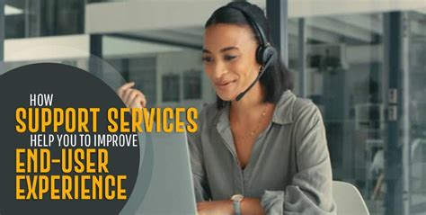 How Support Services Help You To Improve End User Experience