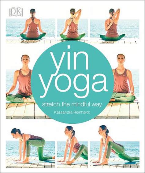 Yin Yoga By Kassandra Reinhardt Paperback 9780241302071 Buy Online