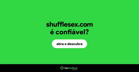 Shufflesex com é confiável Shufflesex é segura Site Confiável