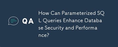 參數化 Sql 查詢如何增強資料庫安全性和效能？ Mysql教程 Php中文網