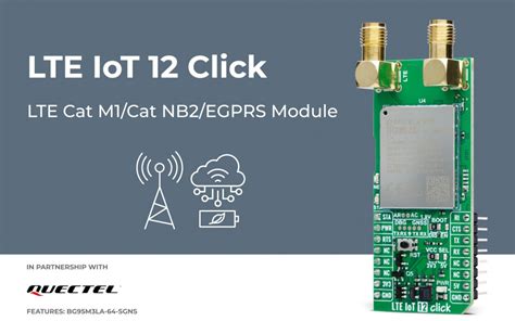 Lte Iot 12 Click Featuring Multi Mode Module With Lte Cat M1 Cat Nb2 Egprs And Integrated Gnss
