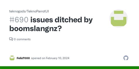 Issues Ditched By Boomslangnz · Issue 690 · Teknogodsteknoparrotui