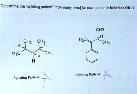 determine the splitting pattern [how many lines] for each proton in
