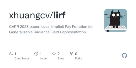 github xhuangcv lirf cvpr 2023 paper local implicit ray function for generalizable radiance