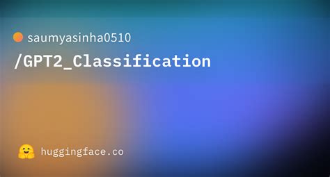 saumyasinha0510 gpt2 classification · hugging face