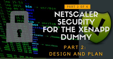 Netscaler Security For The Xenapp Dummy Part 2 Design