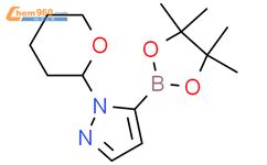 1 2 四氢吡喃基 1H 吡唑 5 硼酸频哪酯 1 oxan 2 yl 5 tetramethyl 1 3 2