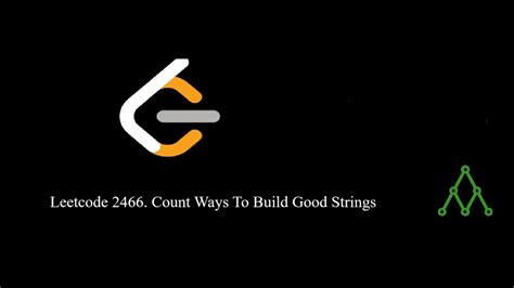 Leetcode 2466 Count Ways To Build Good Strings Youtube