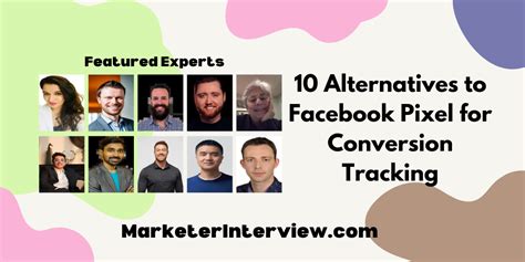 10 Alternatives To Facebook Pixel For Conversion Tracking Marketer Interview