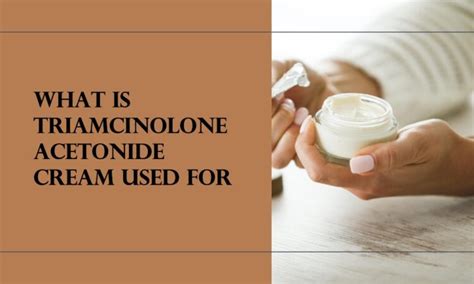 What Is Triamcinolone Acetonide Cream Used For Hospital Nino Jesus